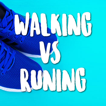 Walking vs. Running - Danette May