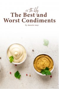 Eat This, Not That: The Best and Worst Condiments | DanetteMay