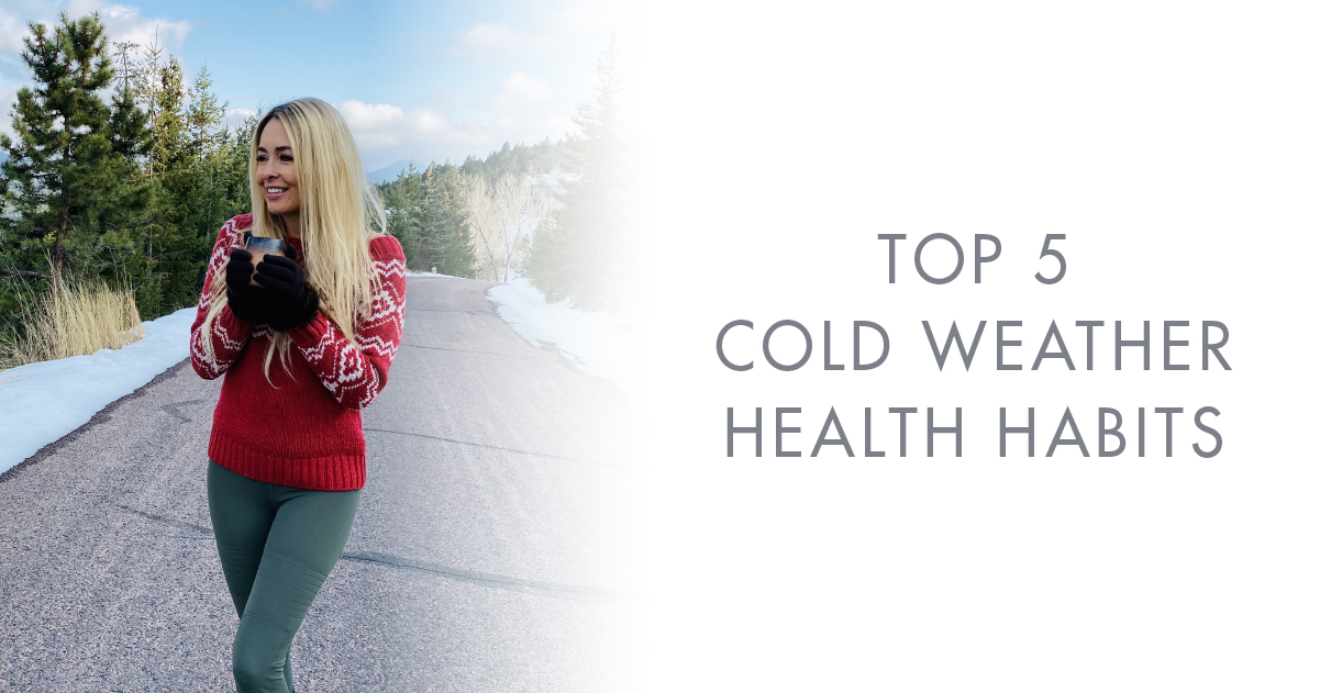 5 Cold Weather Health Habits To Help You Soar | Danette May