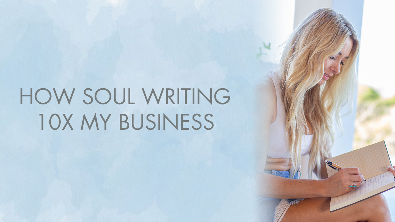 How Soul Writing Helped 10x My Business | DanetteMay
